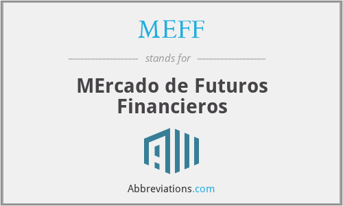 What does MEFF stand for?