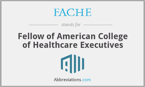 What does FACHE stand for?