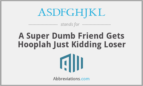 What does ASDFGHJKL stand for?