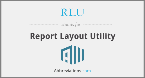 RLU - Report Layout Utility