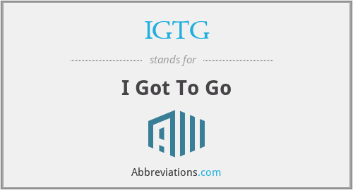 What does IGTG stand for?