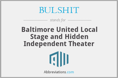 What does BULSHIT stand for?