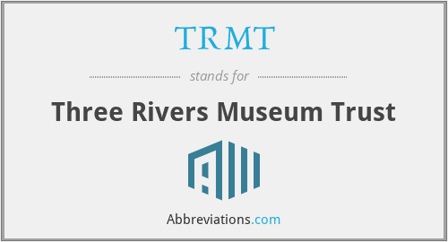 What does TRMT stand for?