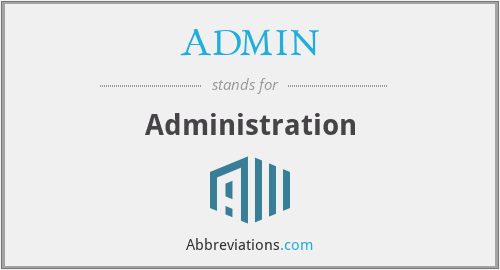 What is the abbreviation for administration?