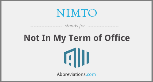 What does NIMTO stand for?