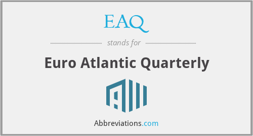 What does EAQ stand for?