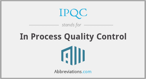What does IPQC stand for?