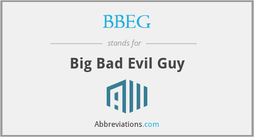 What does BBEG stand for?