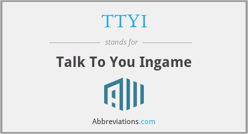 What does TTYI stand for?