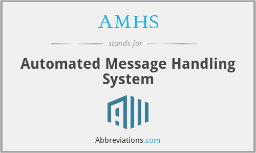 What does AMHS stand for?