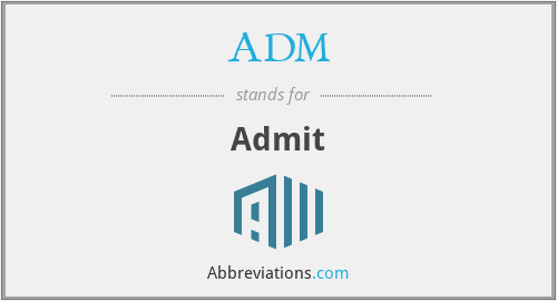 What is the abbreviation for Admit?