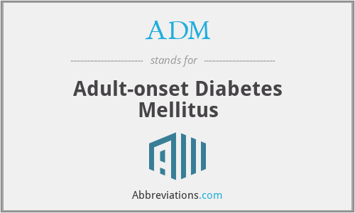 What is the abbreviation for adult-onset diabetes mellitus?