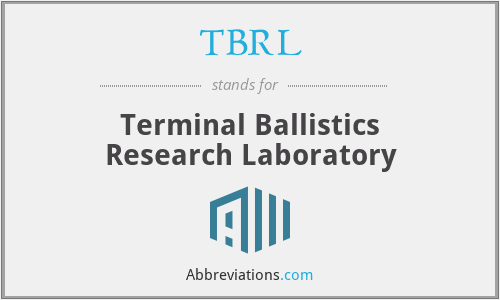 TBRL - Terminal Ballistics Research Laboratory