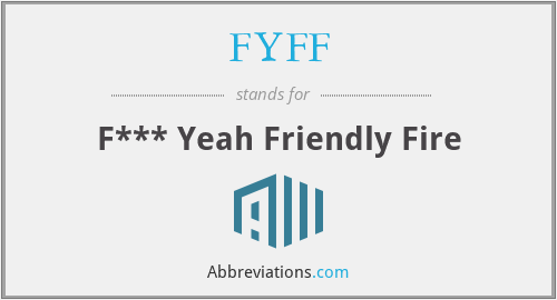 What does FYFF stand for?