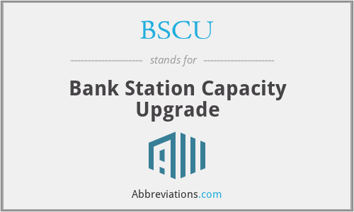 What does BSCU stand for?