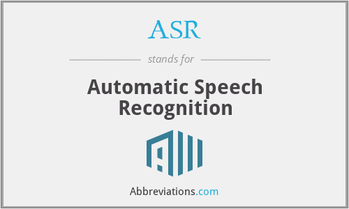 What does ASR stand for?