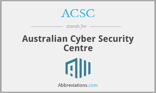 ACSC - Australian Cyber Security Centre