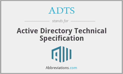 ADTS - Active Directory Technical Specification