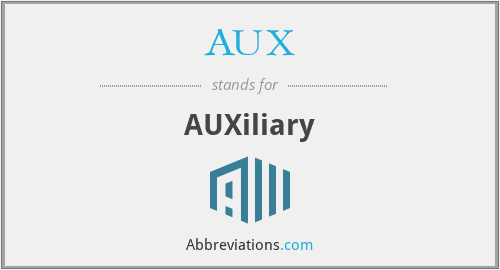 What does AUX stand for?