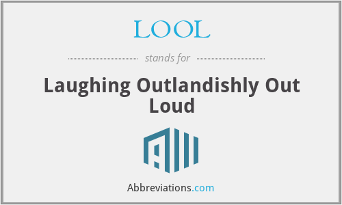 What does LOOL stand for?