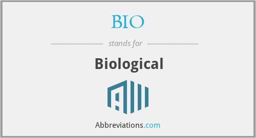 What does BIO stand for?