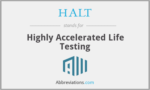 What does HALT stand for?