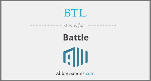 What does BTL stand for?