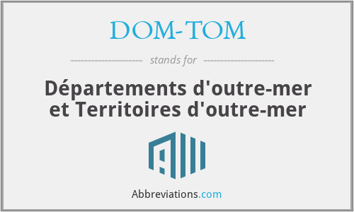 What does DOM-TOM stand for?