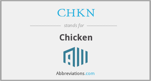 What is the abbreviation for chicken?