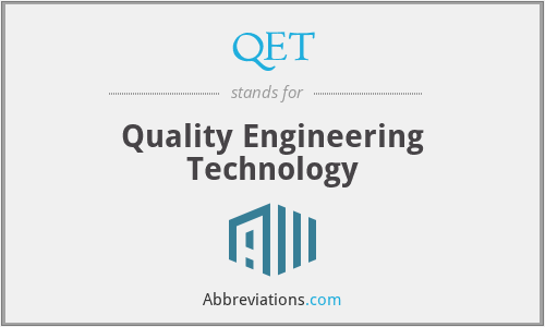 What does QET stand for?