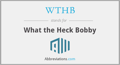 What does WTHB stand for?