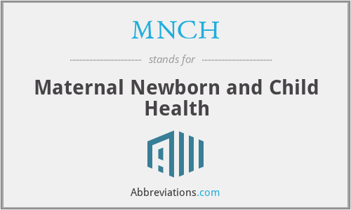 What does MNCH stand for?