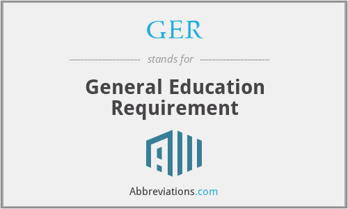 GER - General Education Requirement