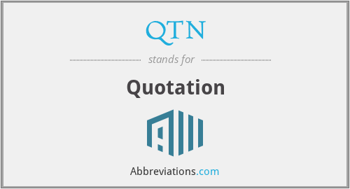 What does QTN stand for?