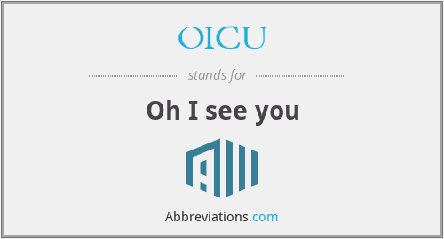 What does OICU stand for?