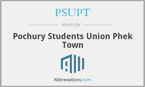 What does PSUPT stand for?