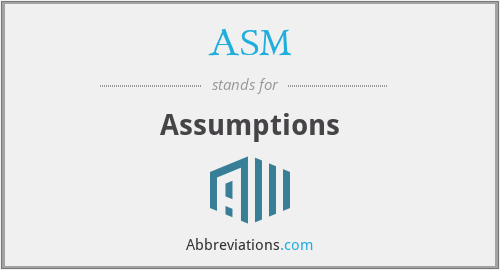 What is the abbreviation for assumptions?