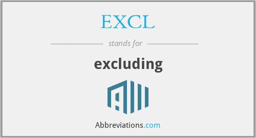 What is the abbreviation for Excluding?