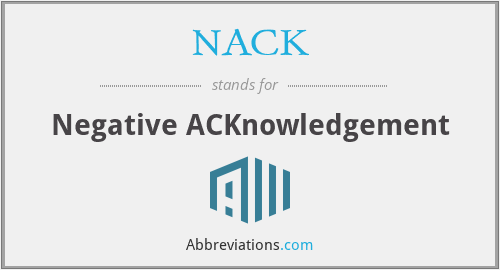 NACK - Negative ACKnowledgement