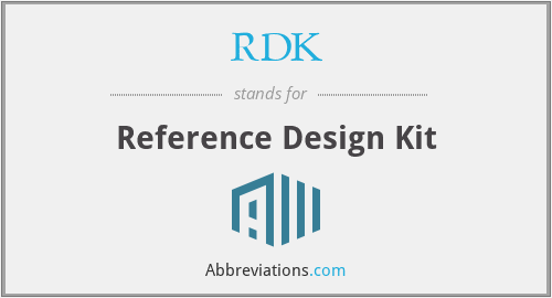RDK - Reference Design Kit