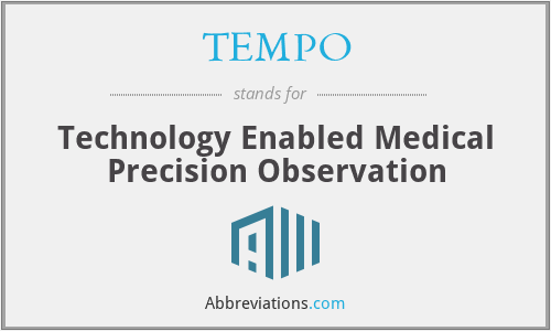 TEMPO - Technology Enabled Medical Precision Observation