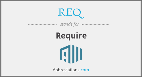 What is the abbreviation for require?