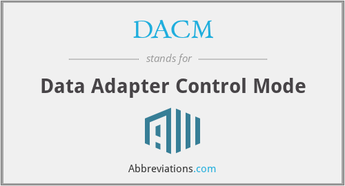 What does DACM stand for?