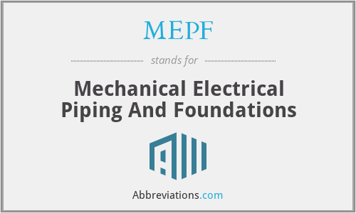 MEPF - Mechanical Electrical Piping And Foundations