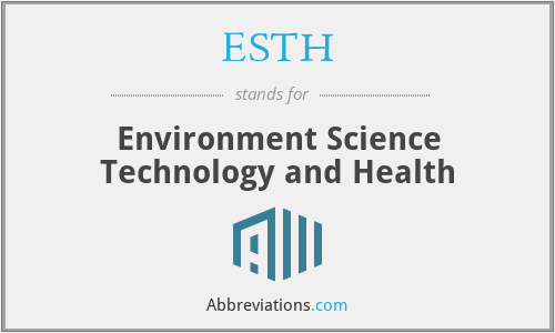 What does ESTH stand for?