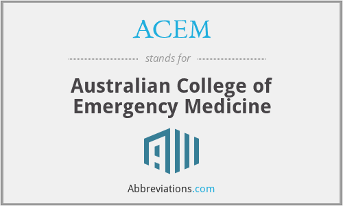 ACEM - Australian College of Emergency Medicine