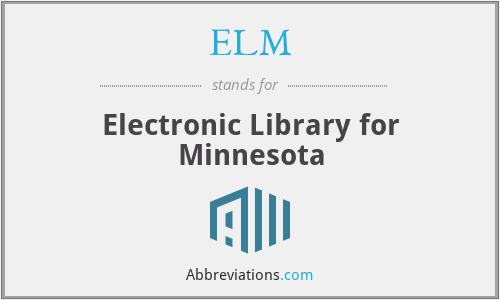 What does ELM stand for?