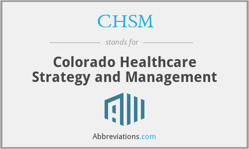 What does CHSM stand for?