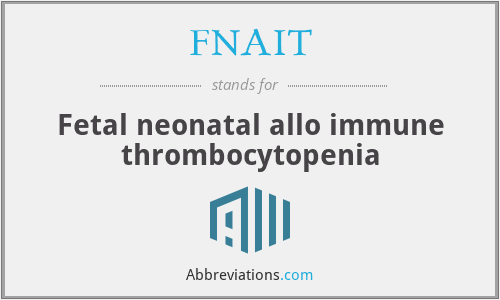 What does FNAIT stand for?