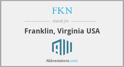 What does FKN stand for?